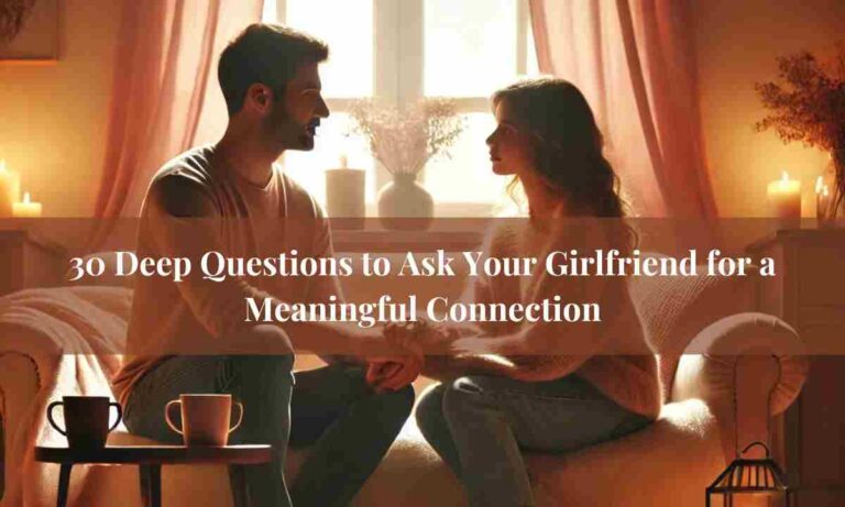 30 Deep Questions to Ask Your Girlfriend for a Meaningful Connection ...